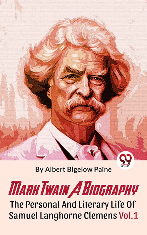 Amazon.com: Mark Twain A Biography The Personal And Literary Life Of ...