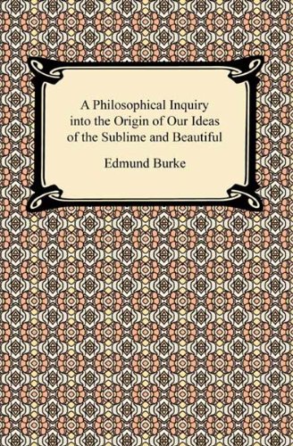 A Philosophical Inquiry into the Origin of Our Ideas of the Sublime and ...