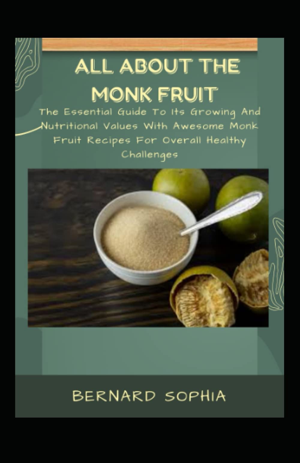 Buy All About The Monk Fruit: The Essential Guide To Its Growing And ...