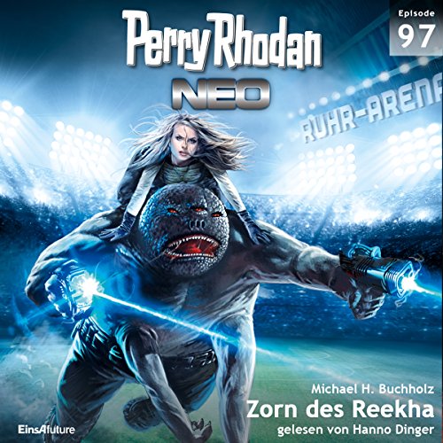 Zorn des Reekha: Perry Rhodan NEO 97 (Audio Download): Michael H ...