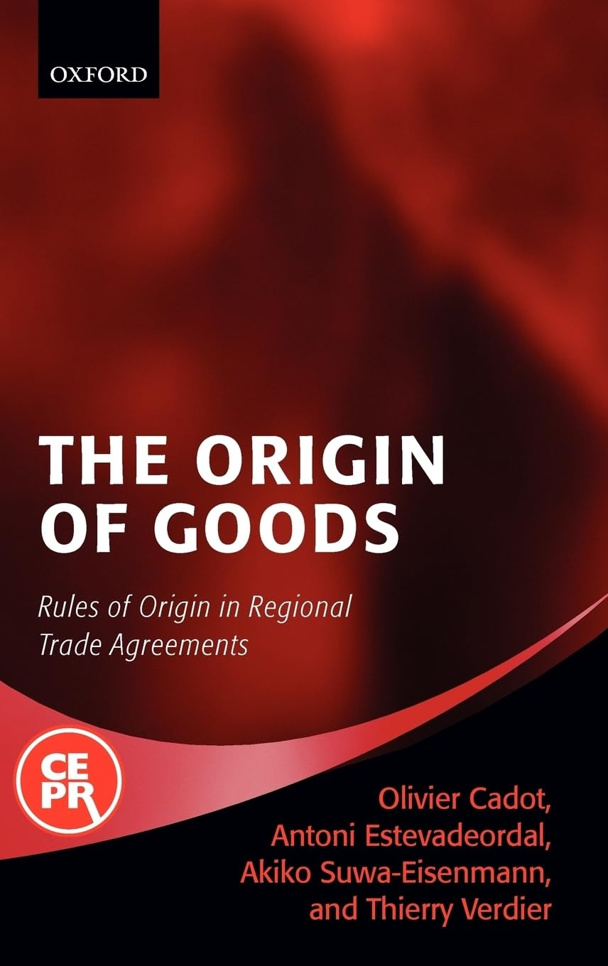 The Origin of Goods: Rules of Origin in Regional Trade Agreements ...