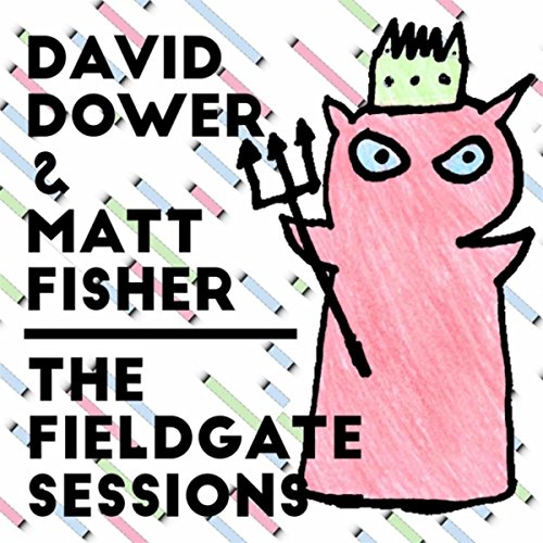 Amazon.com: The Fieldgate Sessions : David Dower & Matt Fisher: Digital ...