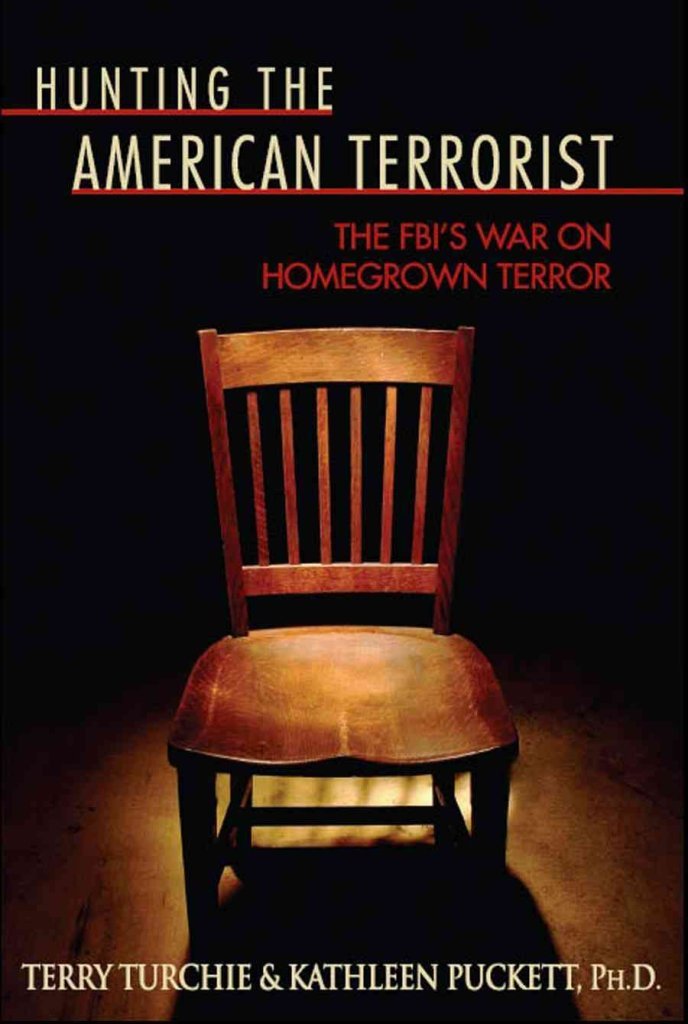 Hunting the American Terrorist: The FBI's War on Homegrown Terror ...