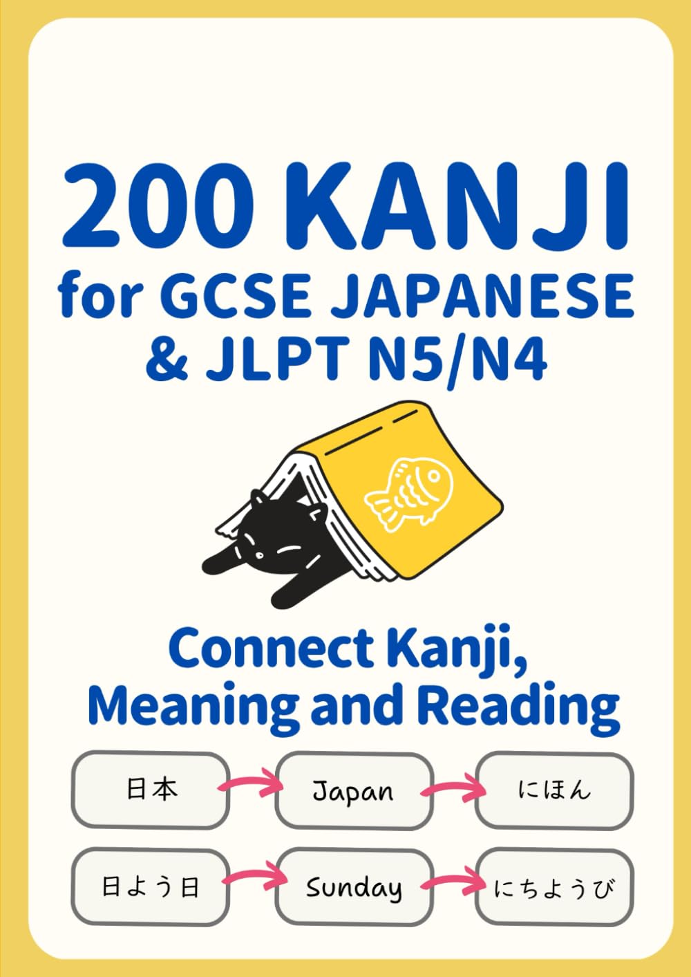 200 Kanji for GCSE Japanese and JLPT N5/N4: Connect Kanji, Meaning and ...