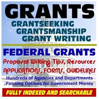 Amazon.com: Grants: Grantseeking, Grantsmanship, Grant Writing, Federal ...