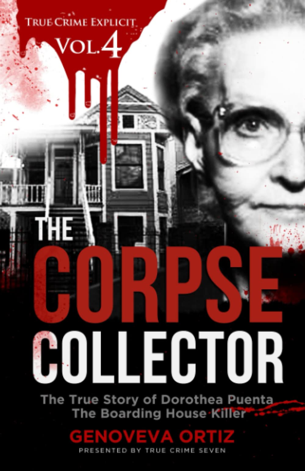 The Corpse Collector: The True Story of Dorothea Puente The Boarding ...