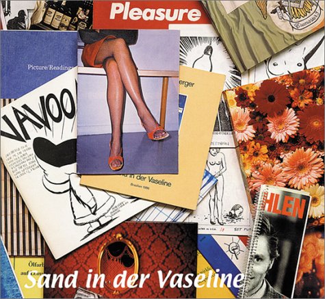 Sand in der Vaseline: Künstlerbücher 1980-2002: Künstlerbüucher 1980 ...