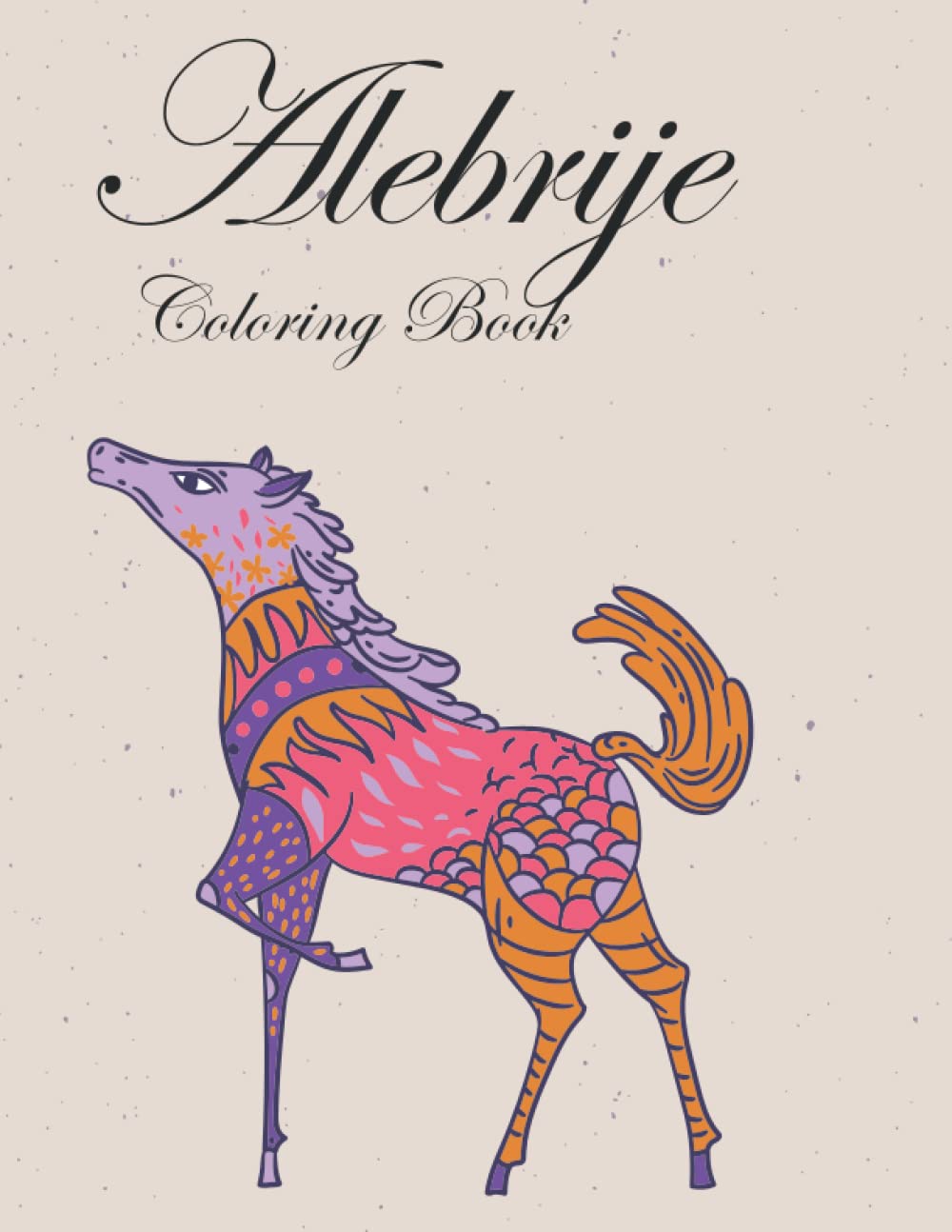 Alebrijes Coloring Book Alebrijes Animal Coloring Book Fun Alebrijes ...