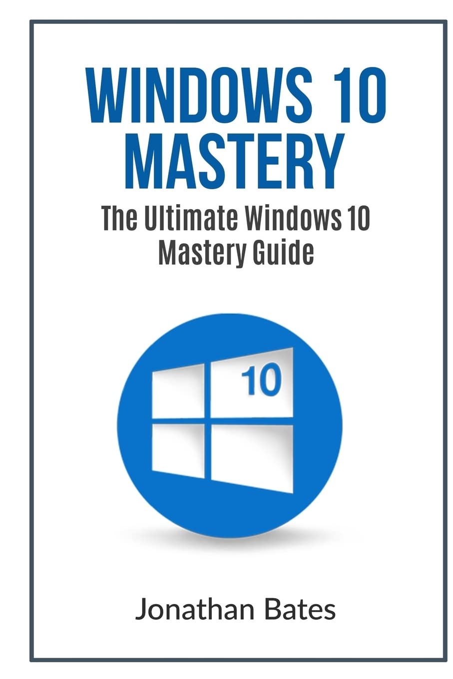 Amazon.com: Windows 10 Mastery: The Ultimate Windows 10 mastery guide ...