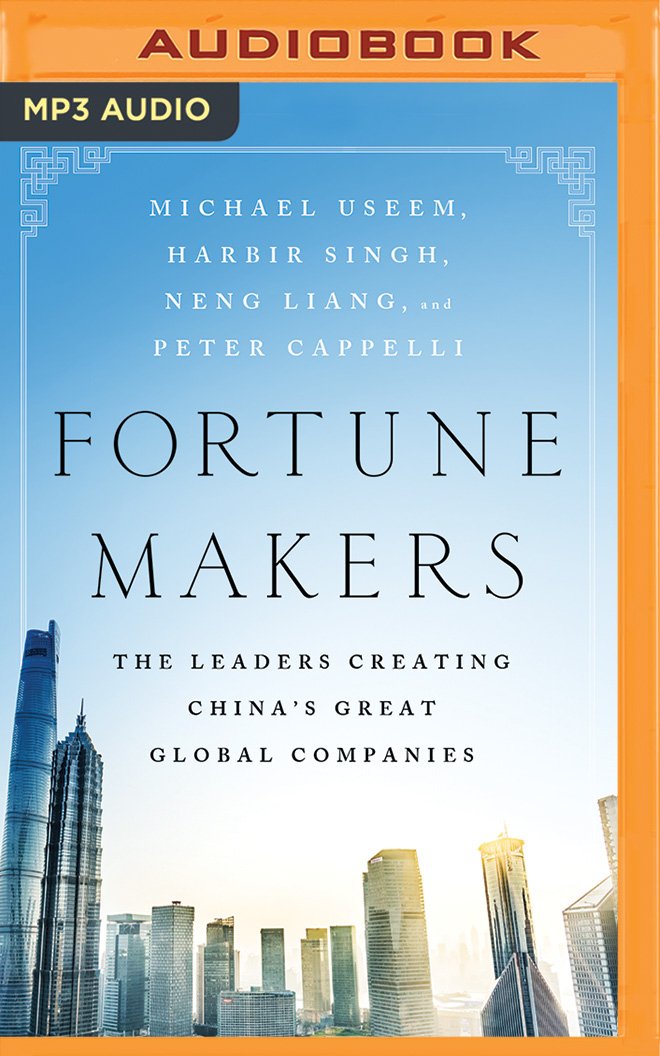 Fortune Makers: Michael Useem, Harbir Singh, Neng Liang, Peter Cappelli ...