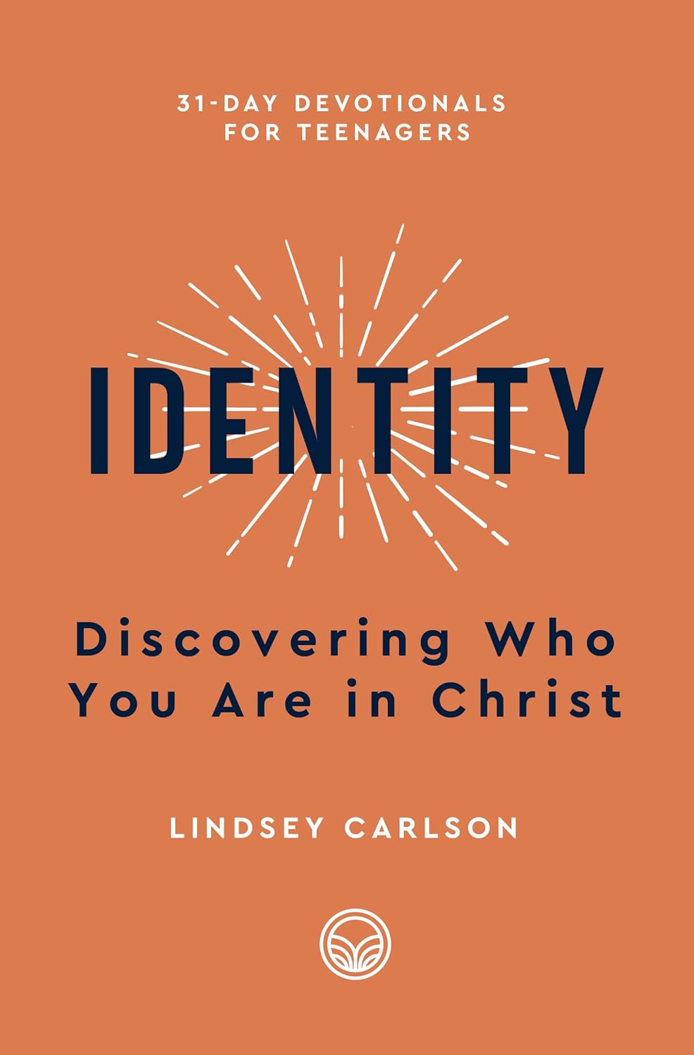 Identity: Discovering Who You Are in Christ (31-Day Devotionals for ...