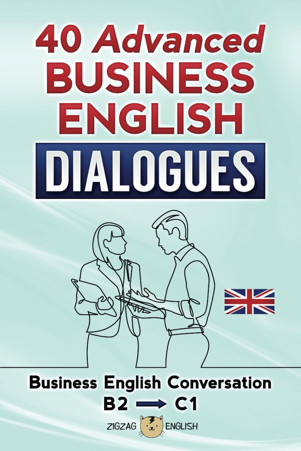 Amazon.com: 40 ADVANCED BUSINESS ENGLISH DIALOGUES: Business English Conversation, English at ...
