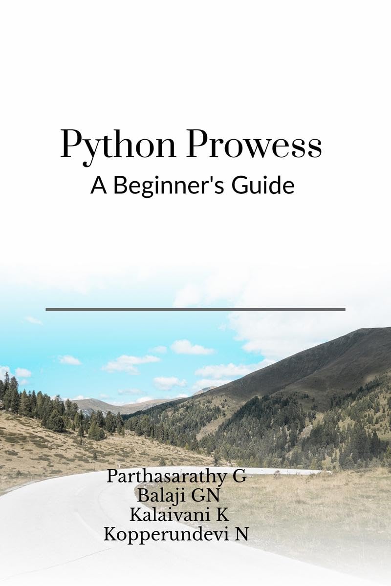 Buy Python Prowess: A Beginner's Guide Book Online at Low Prices in India | Python Prowess: A ...
