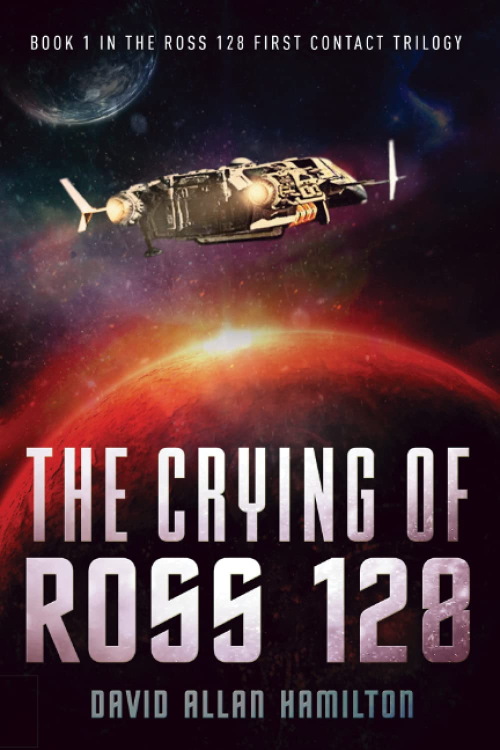 Amazon.com: The Crying of Ross 128: Book 1 in the Ross 128 First ...