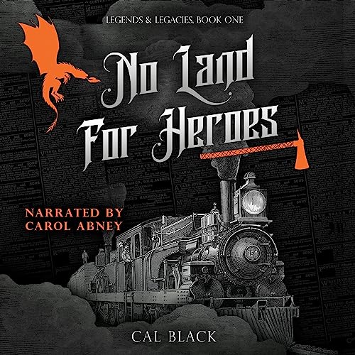 No Land for Heroes: A Gaslamp & Western Fantasy: Legends & Legacies ...