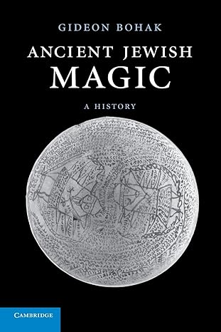 Ancient Jewish Magic: A History: Bohak, Gideon: 9780521180986: Amazon ...