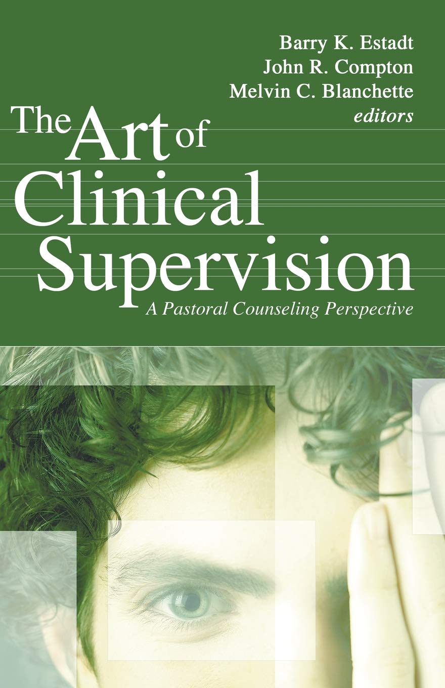 The Art of Clinical Supervision: A Pastoral Counseling Perspective ...