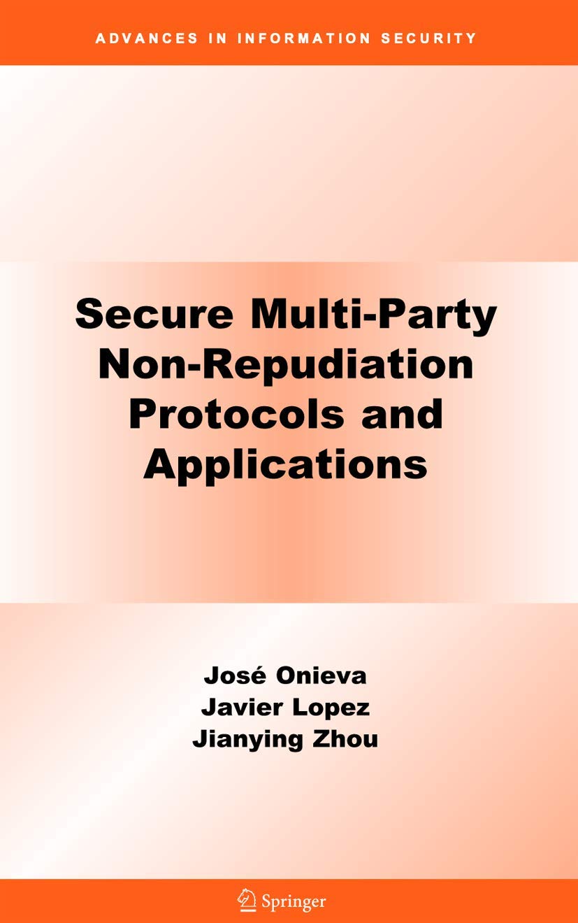Secure Multi-Party Non-Repudiation Protocols and Applications (Advances ...