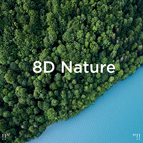 Play !!" 8D Nature "!! by YOGA & Sleep Sounds of Nature on Amazon Music