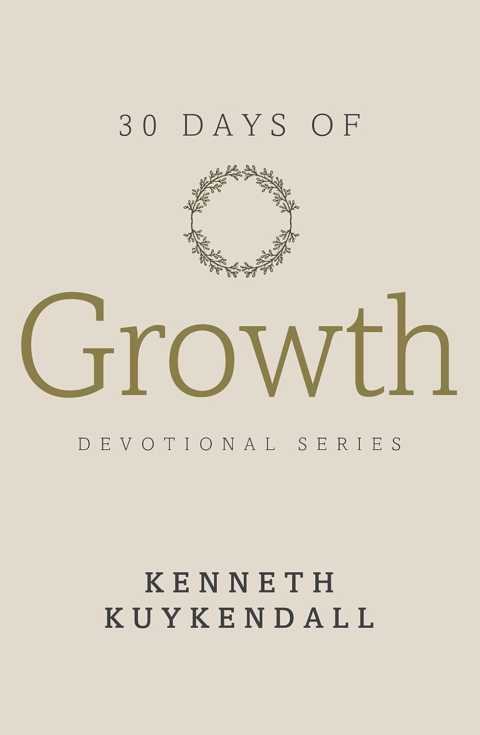 30 Days of Growth: The 30-Day Devotional Series (The 30 Day Devotional ...
