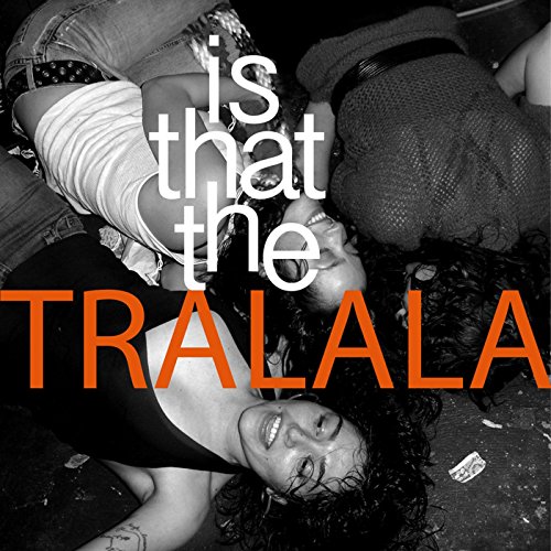 Is That the Tralala by Tralala on Amazon Music - Amazon.co.uk