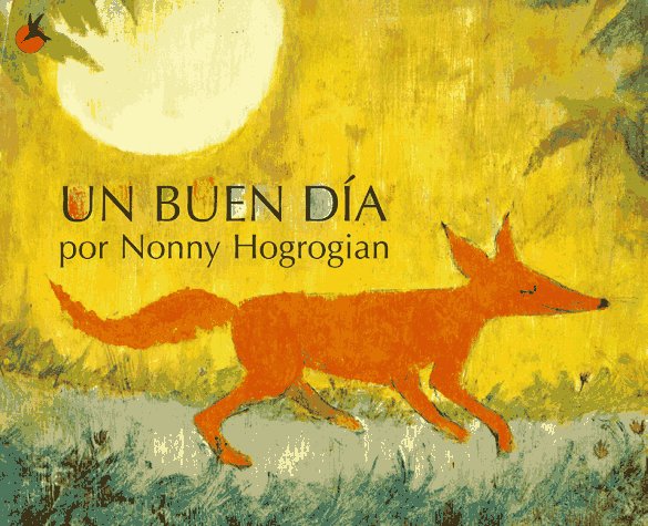 Un Buen Dia: (One Fine Day) (Spanish Edition): Nonny Hogrogian, Nonny ...