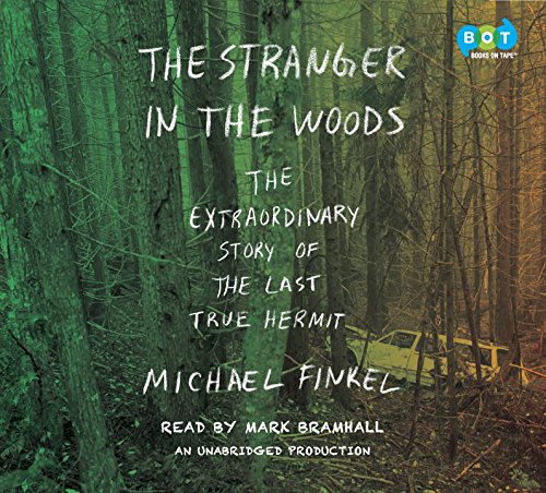 The Stranger in the Woods: Michael Finkel, Mark Bramhall: 9781101924921 ...