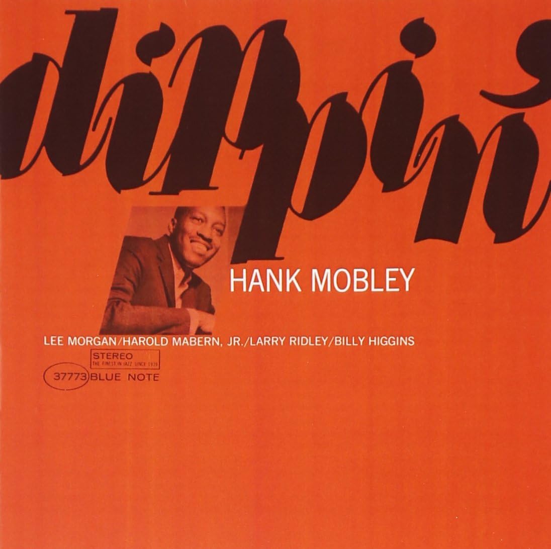 Dippin: Hank Mobley, Larry Ridley, Lee Morgan, Harold Mabern, Billy ...