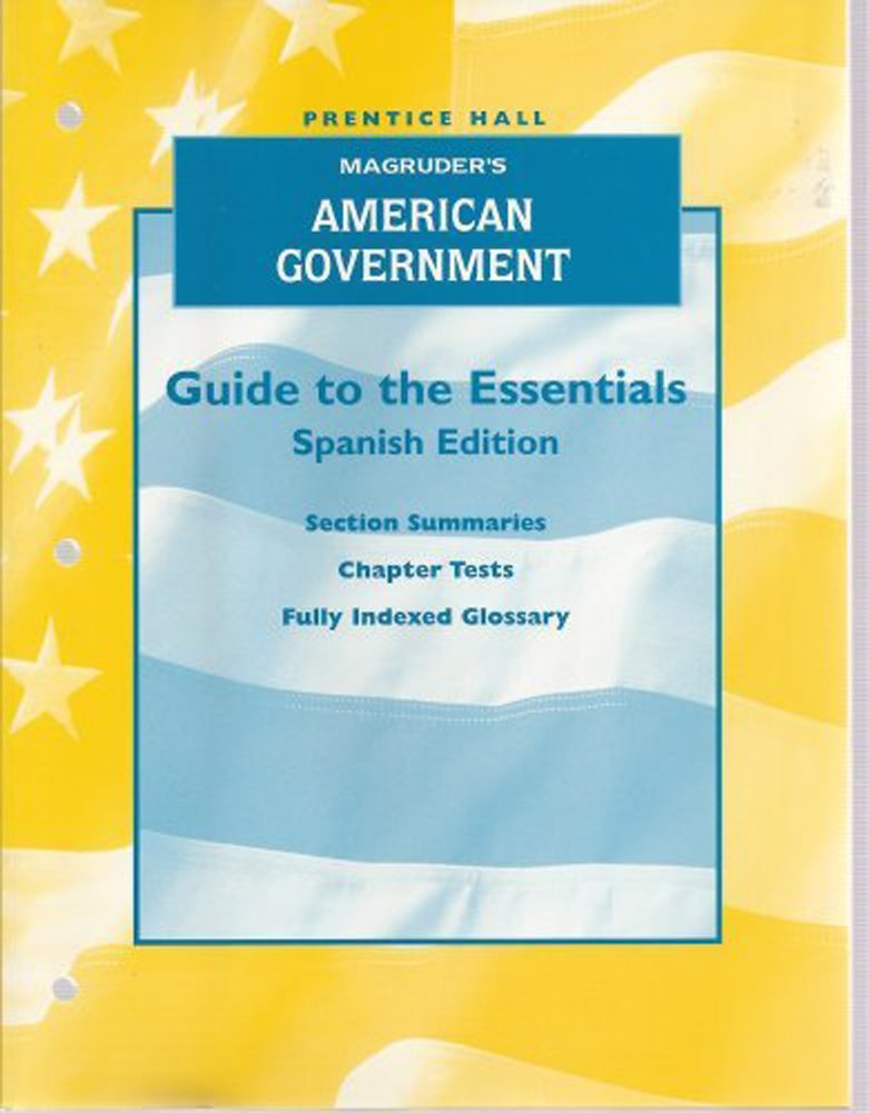 MAGRUDER'S AMERICAN GOVERNMENT 2007 GUIDE TO THE ESSENTIALS - SPANISH ...