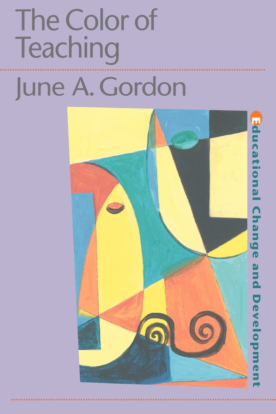 The Color of Teaching (Educational Change and Development): June A ...