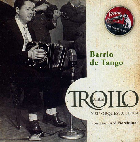 TROILO,ANIBAL - Barrio de Tango - Amazon.com Music