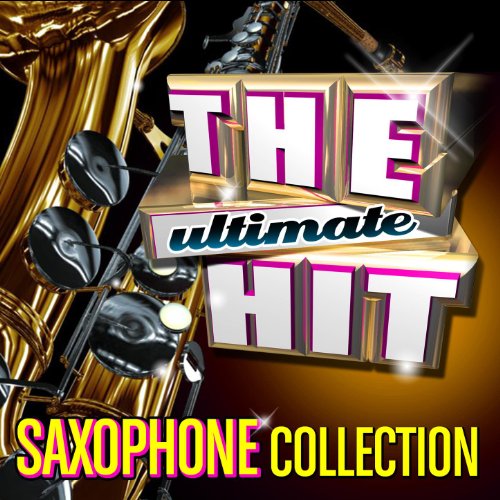 Amazon Music - Sax Hit PlayersのThe Ultimate Hit Saxophone Collection ...