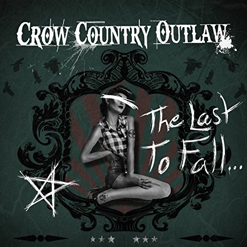 Play The Last to Fall... by Crow Country Outlaw on Amazon Music