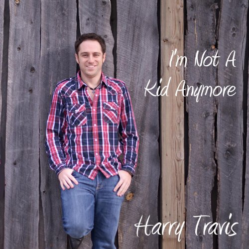 Play I'm Not a Kid Anymore by Harry Travis on Amazon Music