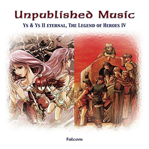 Ys & Ys II Eternal / The Legend of Heroes IV -Unpublished Music- di Falcom Sound Team jdk su ...