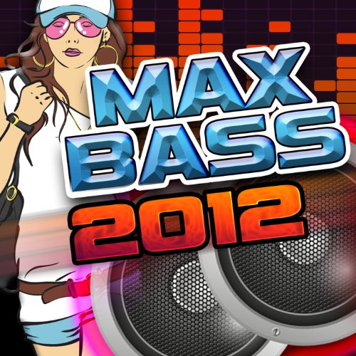 Play Max Bass 2012 by Bass DJ's on Amazon Music