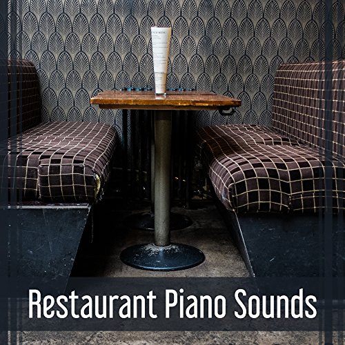 Amazon.com: Restaurant Piano Sounds – Smooth Jazz for Restaurant & Bar ...