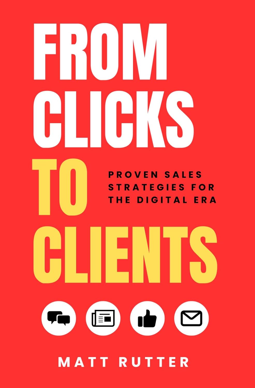 From Clicks to Clients: Proven Sales Strategies for the Digital Era ...