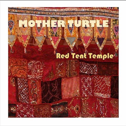 Play Red Tent Temple by Mother Turtle on Amazon Music