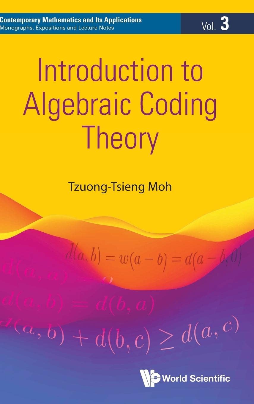 Introduction To Algebraic Coding Theory (Contemporary Mathematics And ...