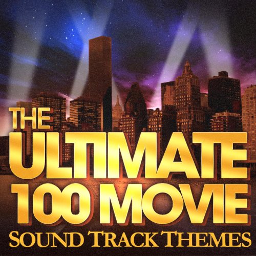 The 100 Ultimate Movie Soundtrack Themes by The 100 Ultimate Movie ...