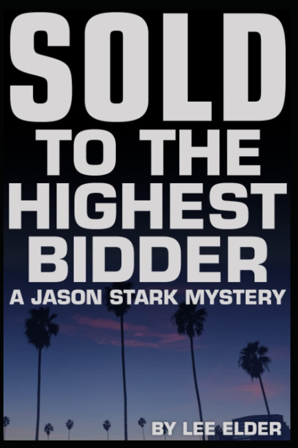 Sold To The Highest Bidder: A Jason Stark Mystery (Jason Stark ...