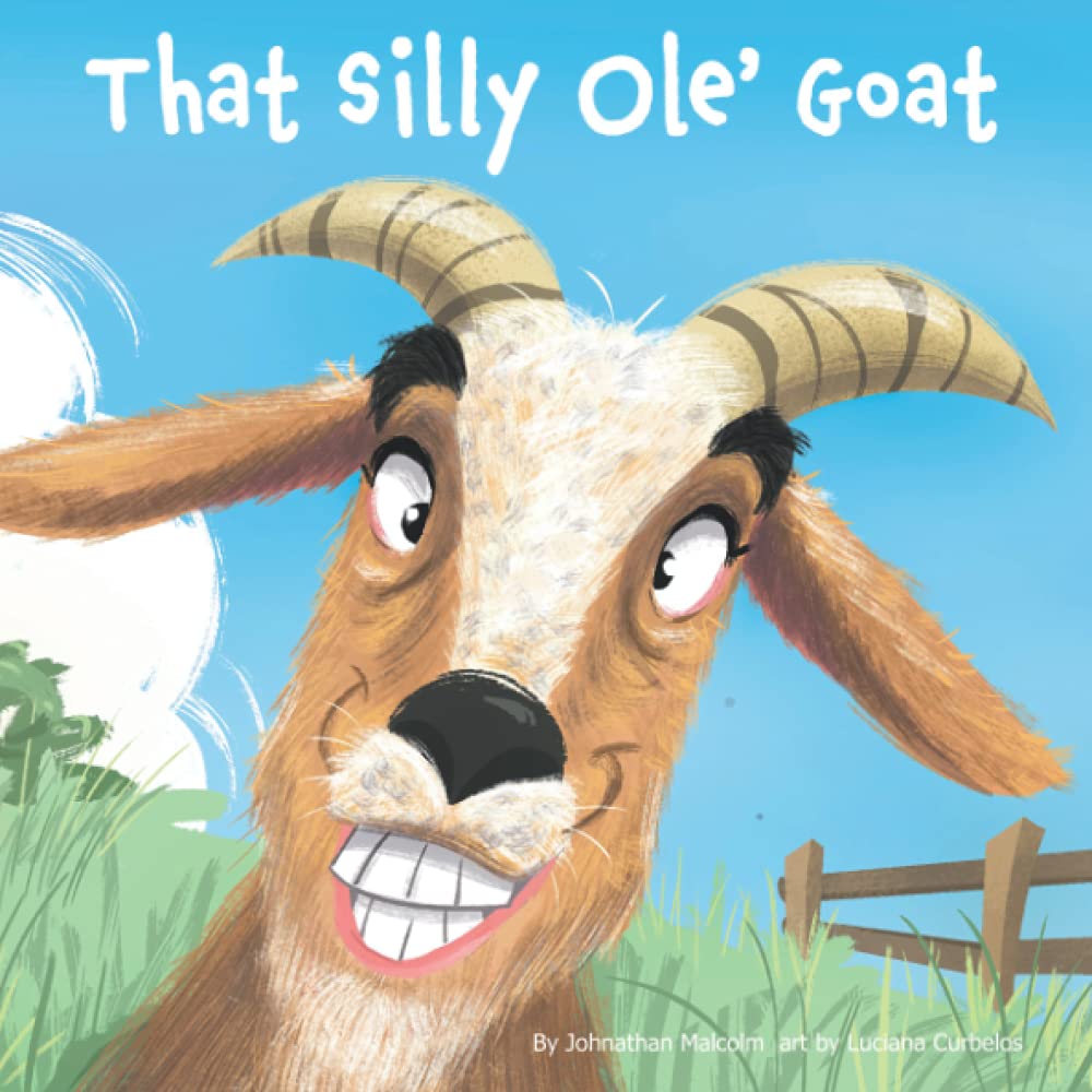 That Silly Ole' Goat: Children's Book - Illustrated: Malcolm, Johnathan ...
