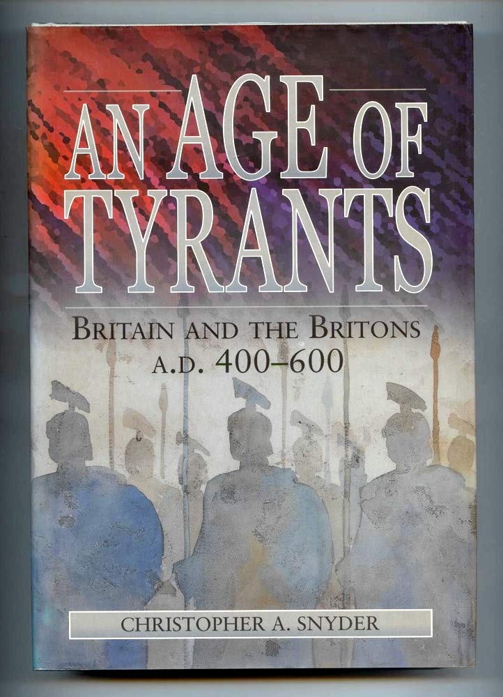 Amazon.com: An age of tyrants: Britain and the Britons, AD 400-600: ...