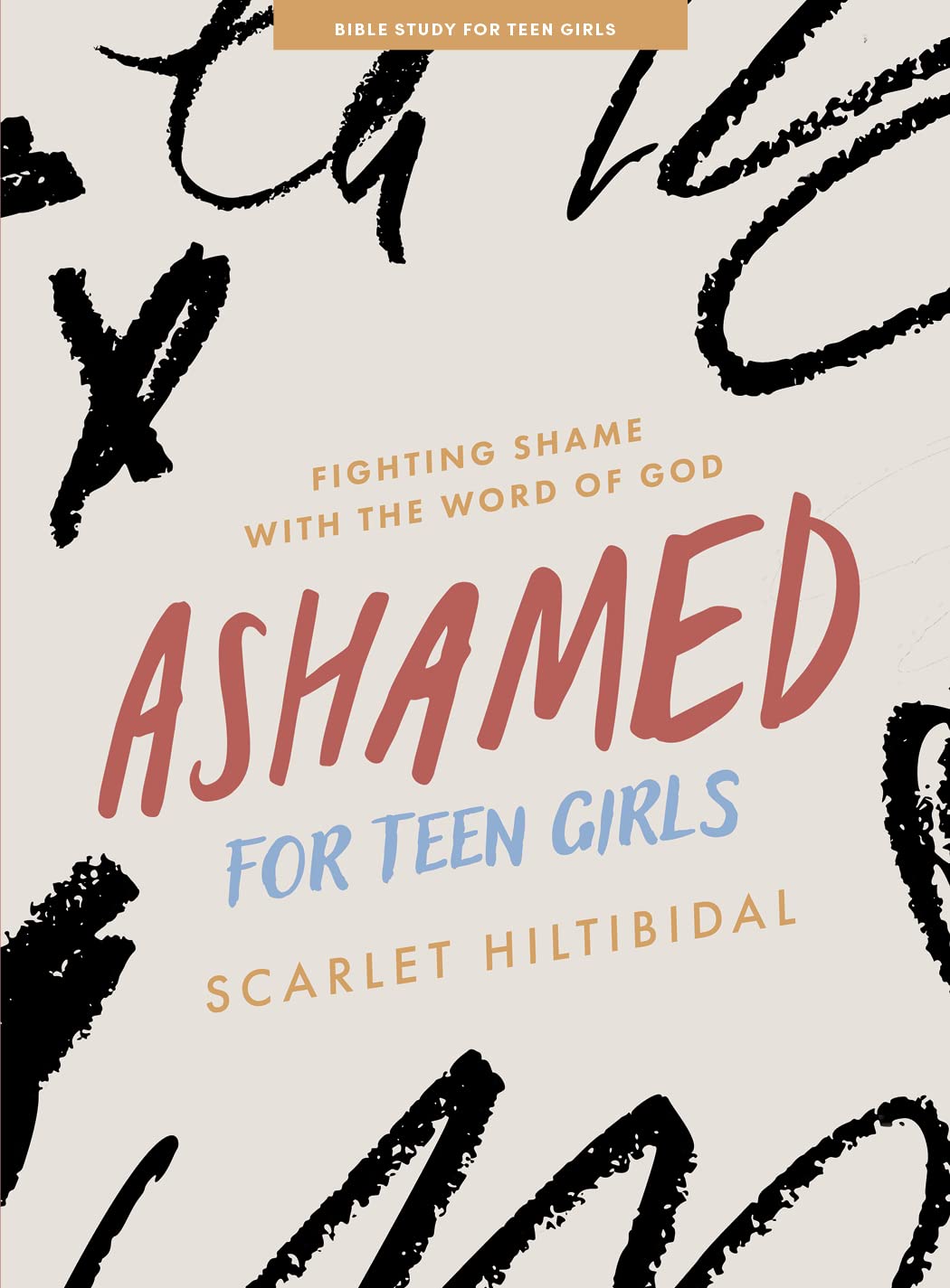 Ashamed - Teen Girls' Bible Study Book with Video Access: Fighting ...