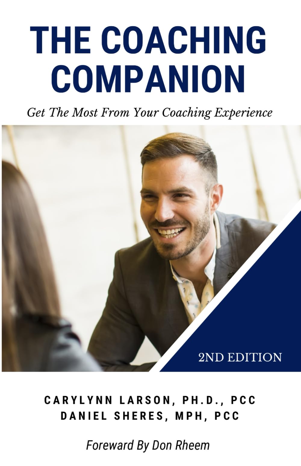 The Coaching Companion: Get the Most from Your Coaching Experience, 2nd ...
