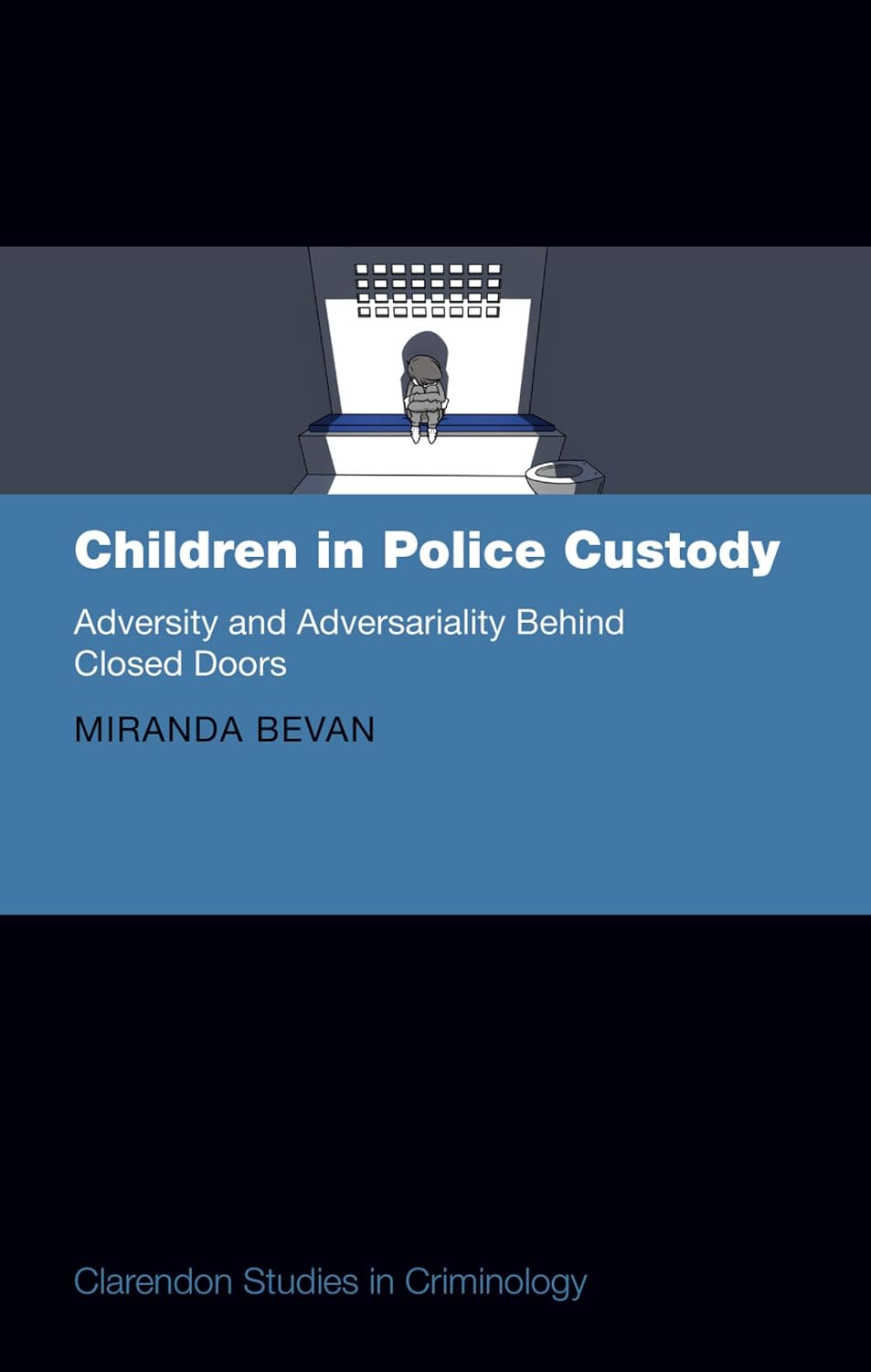 Children in Police Custody: Adversity and Adversariality Behind Closed ...