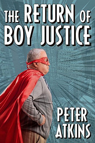 The Return of Boy Justice - Kindle edition by Atkins, Peter. Literature ...