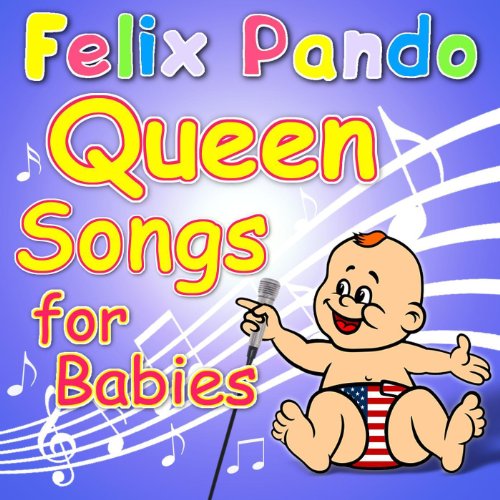 Play Queen Songs for Babies by Felix Pando on Amazon Music