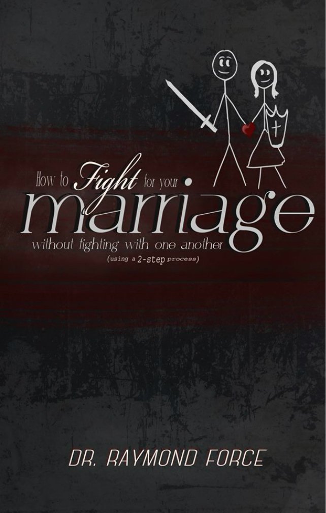 How to Fight for Your Marriage Without Fighting with One Another: Using ...